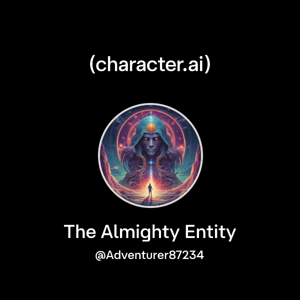 Chat with The Almighty Entity | character.ai | Personalized AI for ...