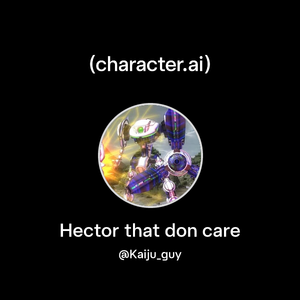 Chat with Hector that don care | character.ai | Personalized AI for ...