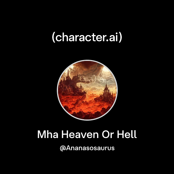 Chat with Mha Heaven Or Hell | character.ai | AI Chat, Reimagined–Your ...
