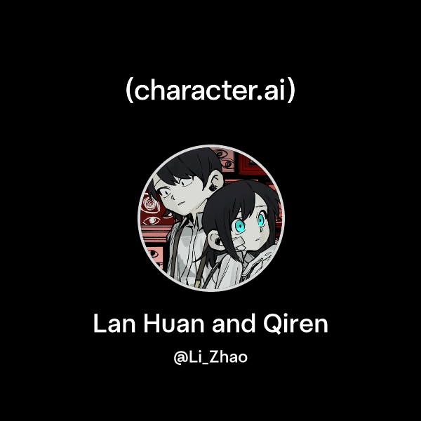 Chat with Lan Huan and Qiren | character.ai | Personalized AI for every ...