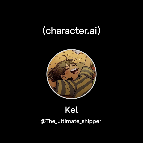 Chat with Kel | character.ai | Personalized AI for every moment of your day