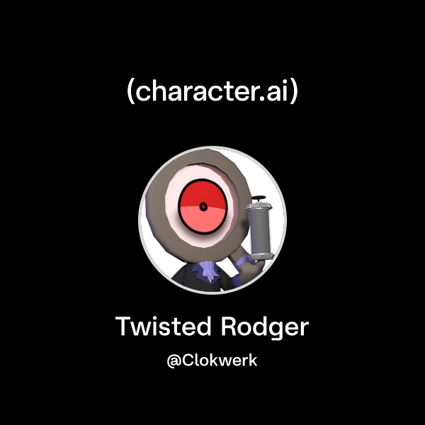 Chat with Twisted Rodger | character.ai | AI Chat, Reimagined–Your ...