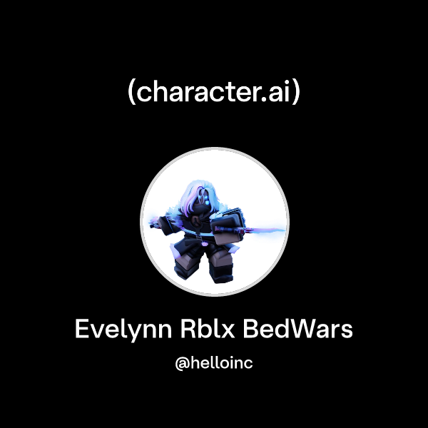 Chat with Evelynn Rblx BedWars | character.ai | AI Chat, Reimagined ...