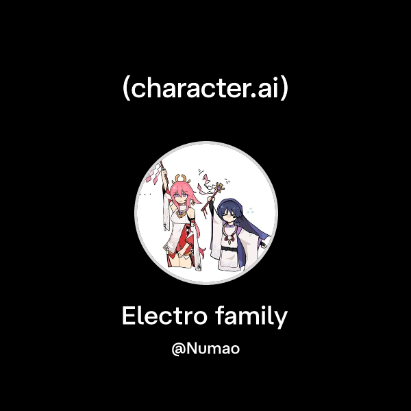 Chat with Electro family | character.ai | AI Chat, Reimagined–Your ...