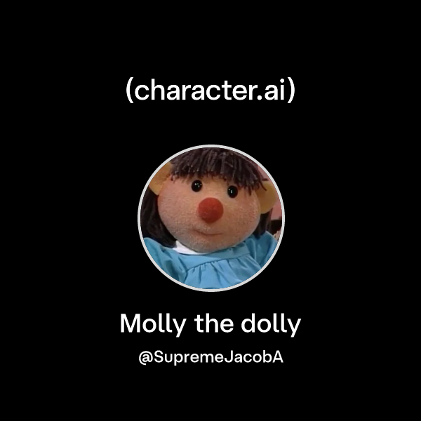 Chat with Molly the dolly | character.ai | AI Chat, Reimagined–Your ...