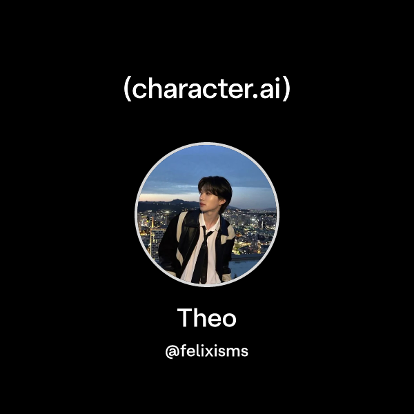Chat with Theo | character.ai | Personalized AI for every moment of ...