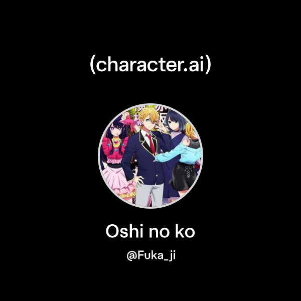 Chat with Oshi no ko | character.ai | AI Chat, Reimagined–Your Words. Your World.