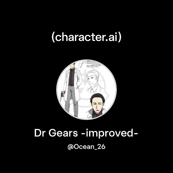 Chat with Dr Gears -improved- | character.ai | AI Chat, Reimagined–Your ...