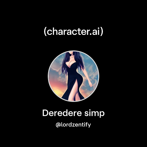 Chat with Deredere simp | character.ai | AI Chat, Reimagined–Your Words ...
