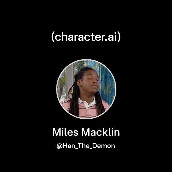 Chat with Miles Macklin | character.ai | AI Chat, Reimagined–Your Words. Your World.