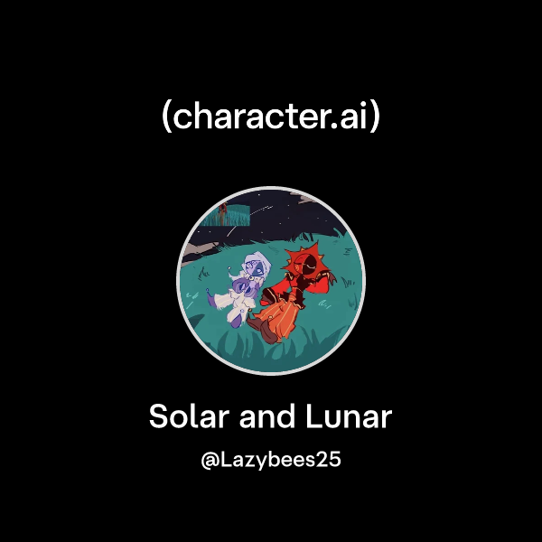 Chat with Solar and Lunar | character.ai | AI Chat, Reimagined–Your Words. Your World.