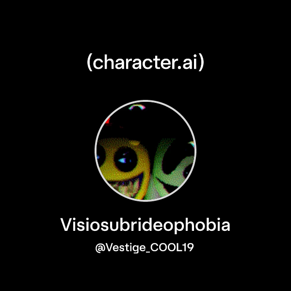 Chat with Visiosubrideophobia | character.ai | AI Chat, Reimagined–Your ...