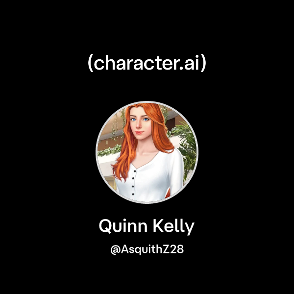 Chat with Quinn Kelly | character.ai | AI Chat, Reimagined–Your Words ...