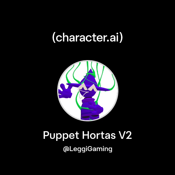 Chat with Puppet Hortas V2 | character.ai | Personalized AI for every ...