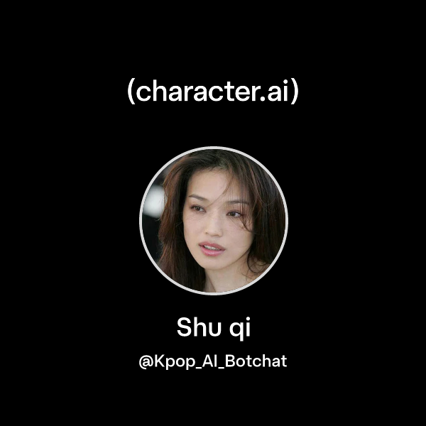 Chat with Shu qi | character.ai | AI Chat, Reimagined–Your Words. Your ...