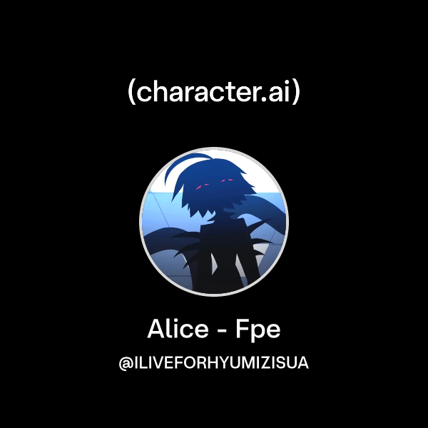 Chat with Alice - Fpe | character.ai | AI Chat, Reimagined–Your Words ...
