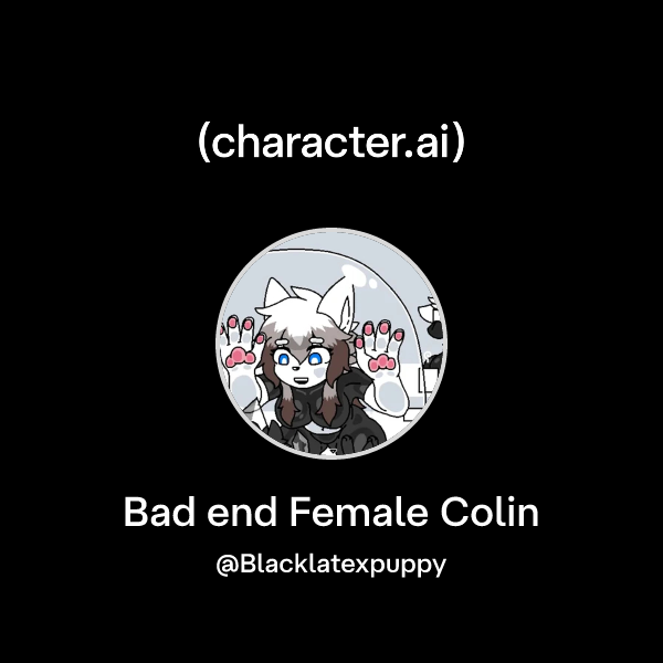 Chat with Bad end Female Colin | character.ai | AI Chat, Reimagined ...