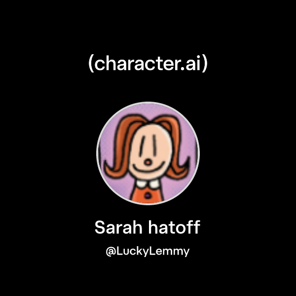 Chat with Sarah hatoff | character.ai | AI Chat, Reimagined–Your Words ...