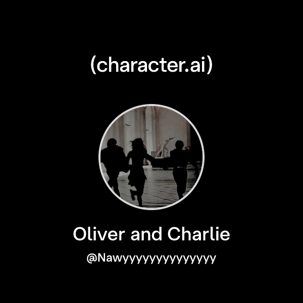 Chat with Oliver and Charlie | character.ai | Personalized AI for every ...