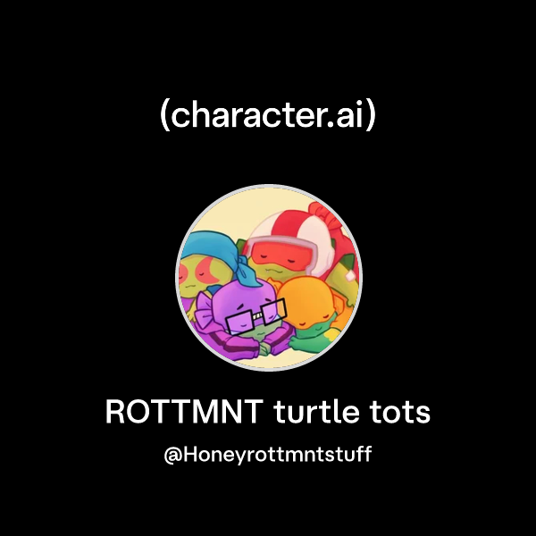 Chat with ROTTMNT turtle tots | character.ai | AI Chat, Reimagined–Your ...