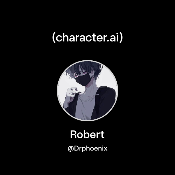 Chat with Robert | character.ai | Personalized AI for every moment of ...