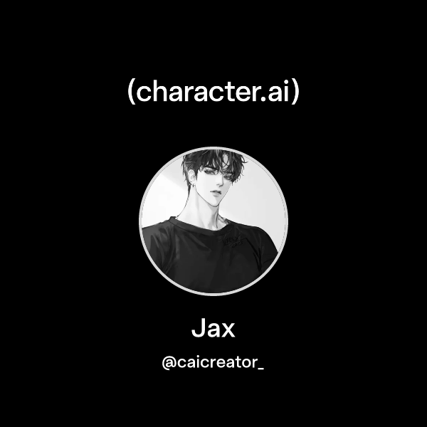 Chat with Jax | character.ai | AI Chat, Reimagined–Your Words. Your World.
