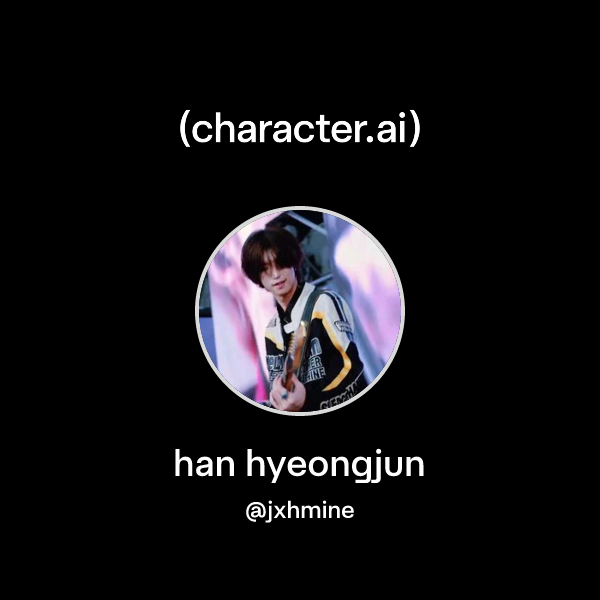Chat with han hyeongjun | character.ai | AI Chat, Reimagined–Your Words ...