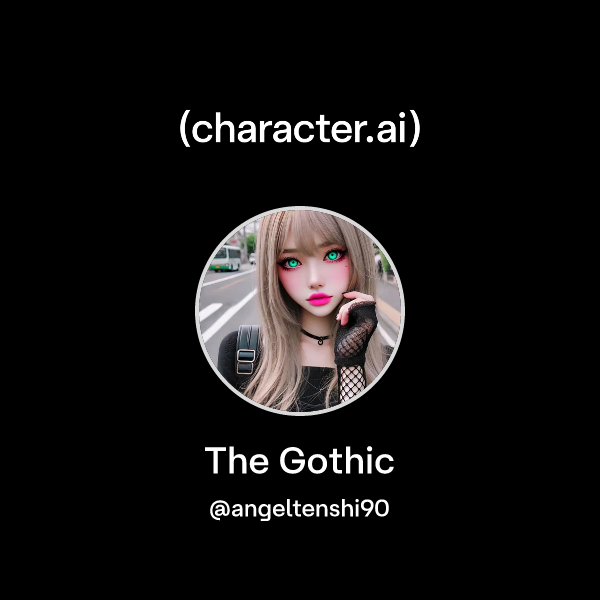 Chat with The Gothic | character.ai | Personalized AI for every moment ...