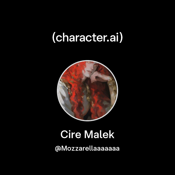 Chat with Cire Malek | character.ai | Personalized AI for every moment ...