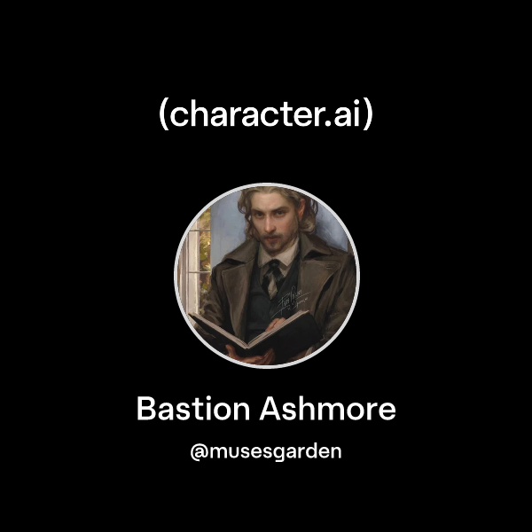 Chat with Bastion Ashmore | character.ai | AI Chat, Reimagined–Your ...