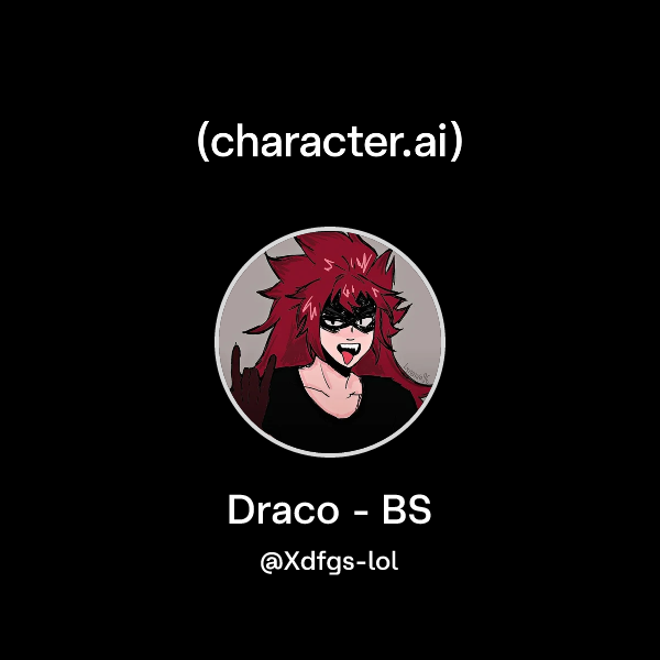 Chat with Draco - BS | character.ai | AI Chat, Reimagined–Your Words ...