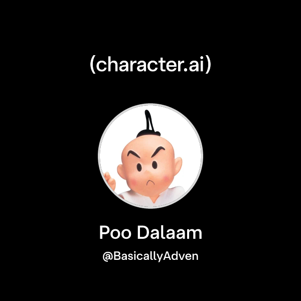 Chat with Poo Dalaam | character.ai | AI Chat, Reimagined–Your Words ...