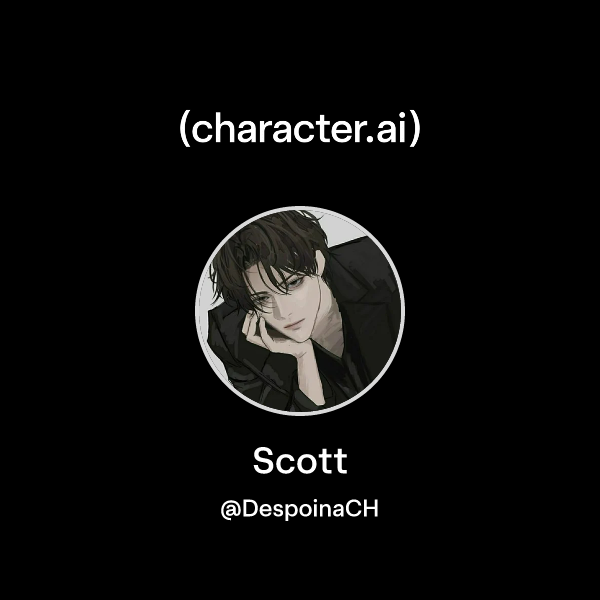 Chat with Scott | character.ai | Personalized AI for every moment of ...