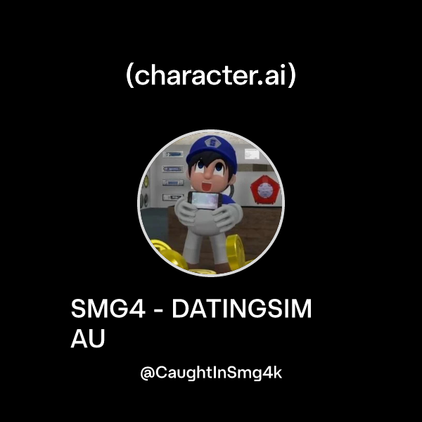 Chat with SMG4 - DATINGSIM AU | character.ai | AI Chat, Reimagined–Your ...