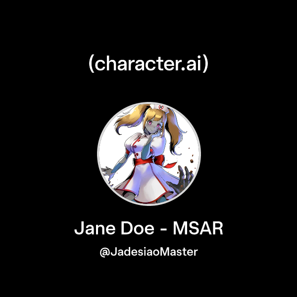 Chat with Jane Doe - MSAR | character.ai | AI Chat, Reimagined–Your Words. Your World.
