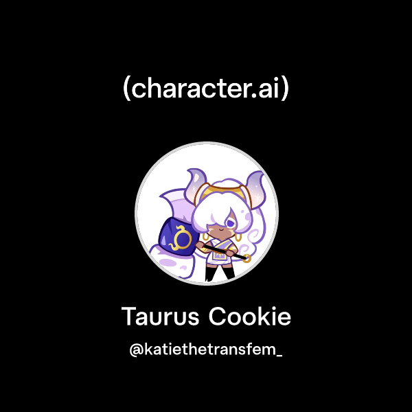 Chat with Taurus Cookie | character.ai | AI Chat, Reimagined–Your Words ...