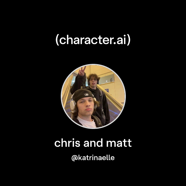 Chat with chris and matt | character.ai | AI Chat, Reimagined–Your ...