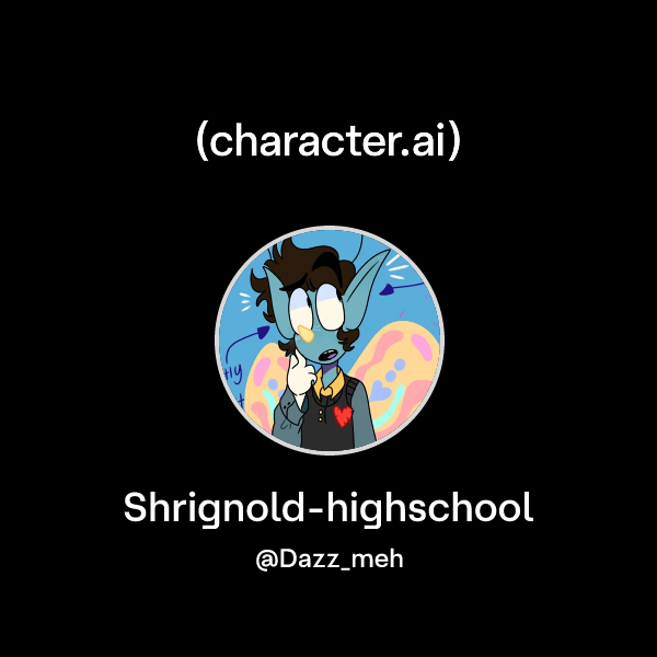 Chat with Shrignold-highschool | character.ai | Personalized AI for ...
