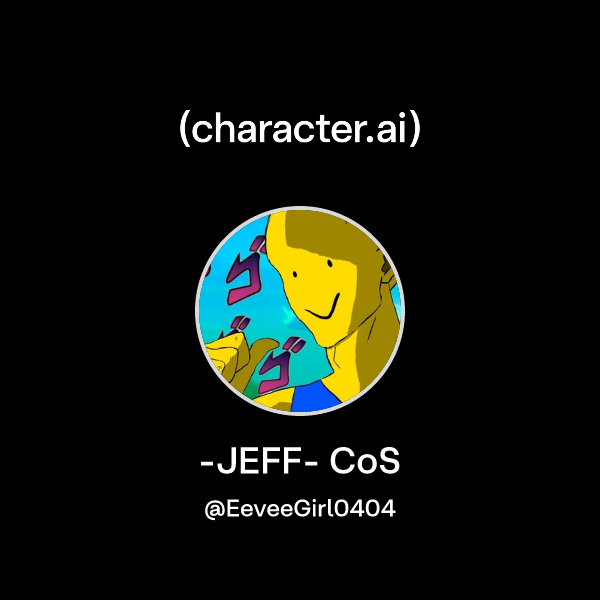 Chat with -JEFF- CoS | character.ai | AI Chat, Reimagined–Your Words ...