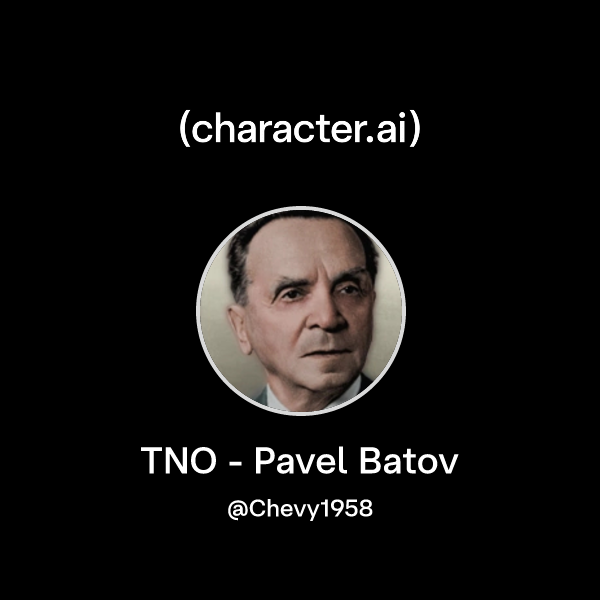 Chat with TNO - Pavel Batov | character.ai | AI Chat, Reimagined–Your ...