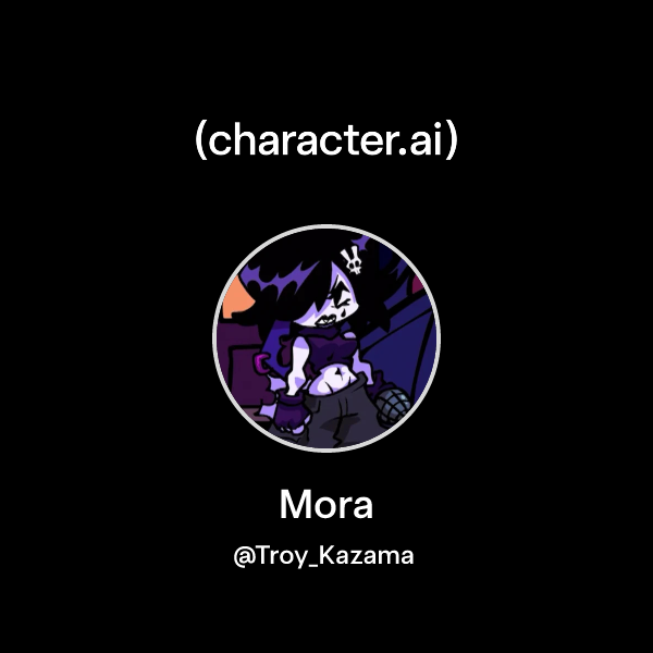 Chat with Mora | character.ai | AI Chat, Reimagined–Your Words. Your World.