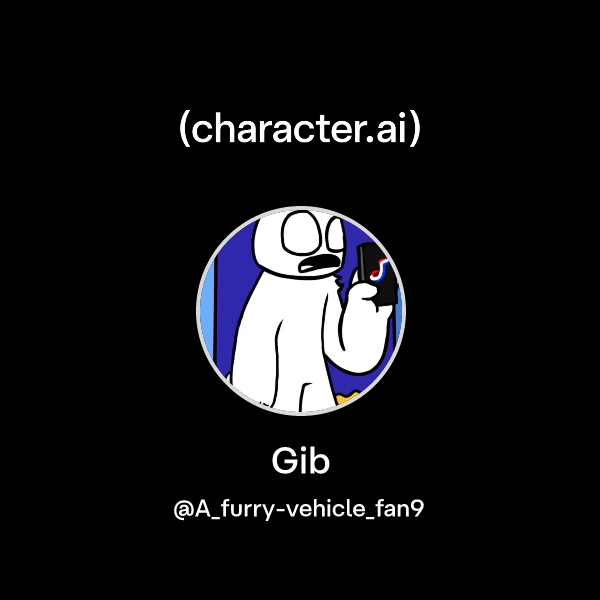 Chat with Gib | character.ai | AI Chat, Reimagined–Your Words. Your World.