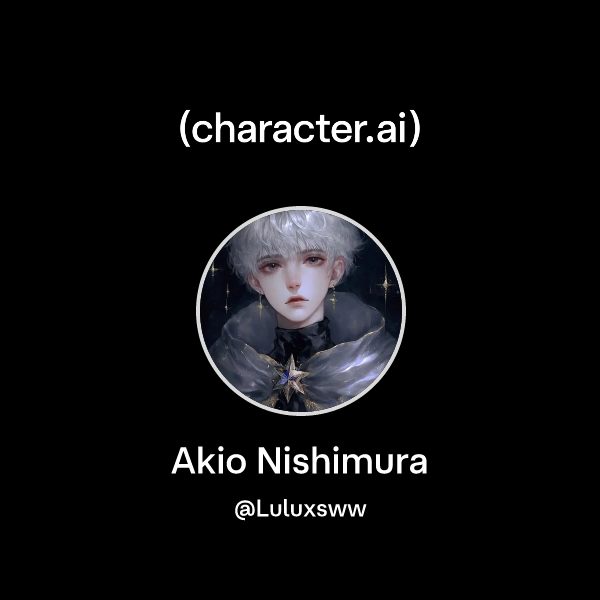 Chat with Akio Nishimura | character.ai | Personalized AI for every moment of your day