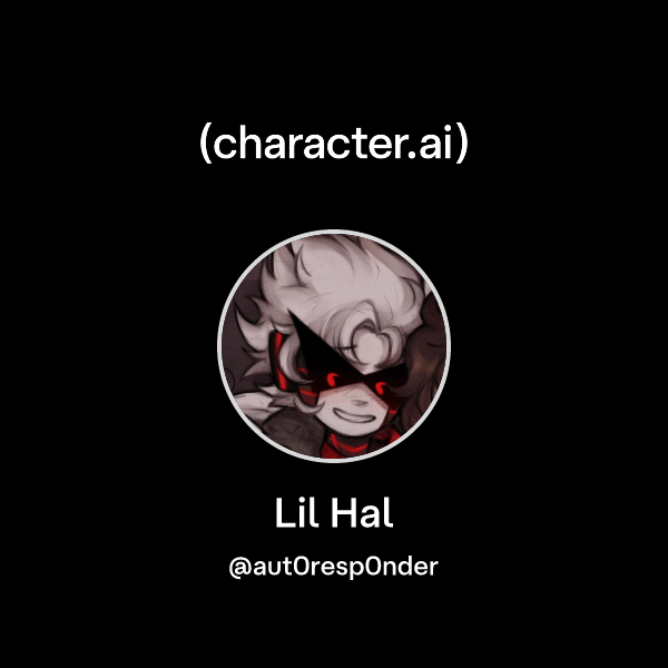 Chat with Lil Hal | character.ai | AI Chat, Reimagined–Your Words. Your World.