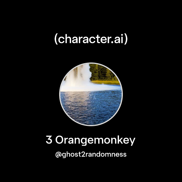 Chat with 3 Orangemonkey | character.ai | Personalized AI for every moment of your day