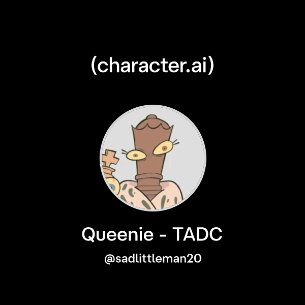 Chat with Queenie - TADC | character.ai | Personalized AI for every moment of your day