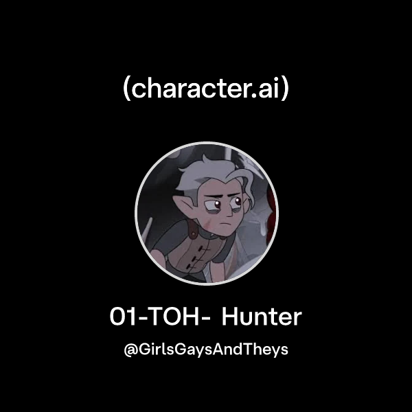 Chat with 01-TOH- Hunter | character.ai | AI Chat, Reimagined–Your ...