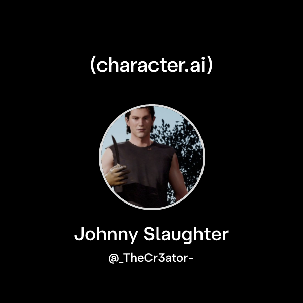 Chat with Johnny Slaughter | character.ai | AI Chat, Reimagined–Your ...