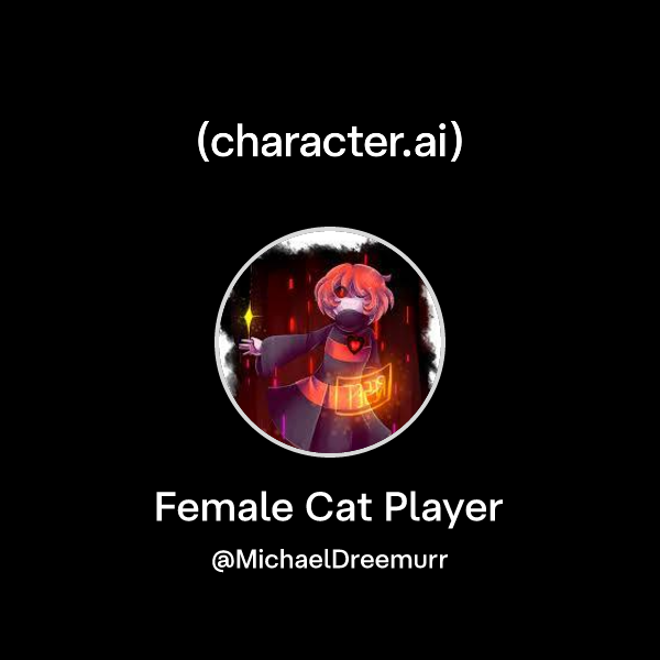 Chat with Female Cat Player | character.ai | Personalized AI for every ...