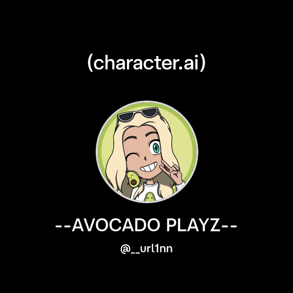 Chat with --AVOCADO PLAYZ-- | character.ai | AI Chat, Reimagined–Your ...
